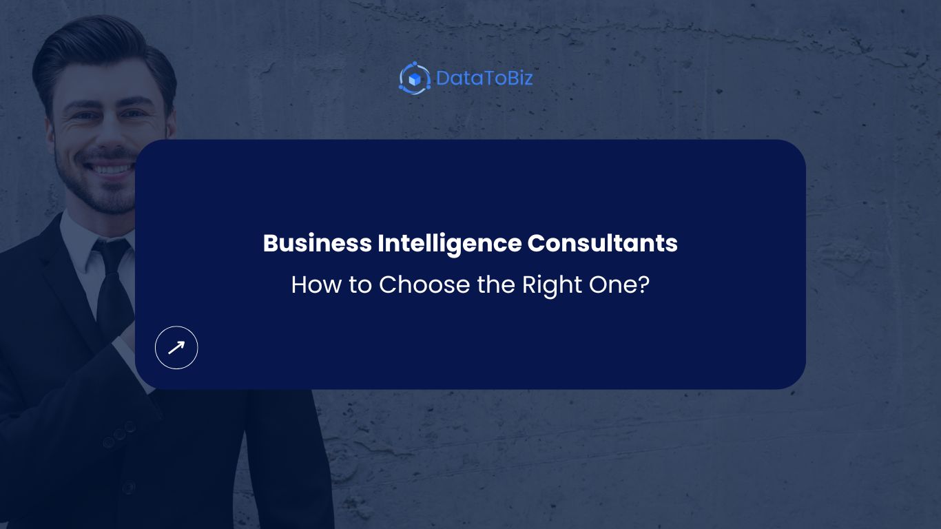 How To Choose the Right Business Intelligence Consultant?