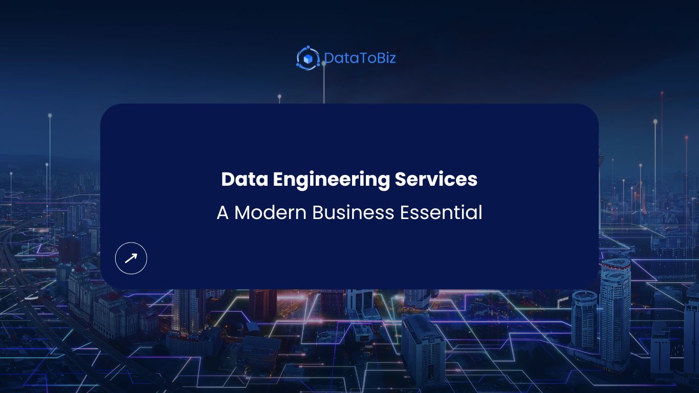 Data Engineering Services: A Modern Business Essential