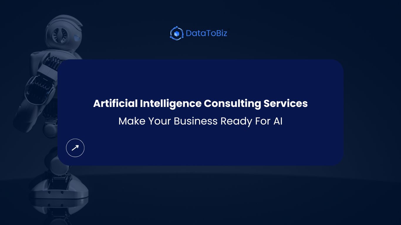 Artificial Intelligence Consulting Services: Make your Business Ready for AI