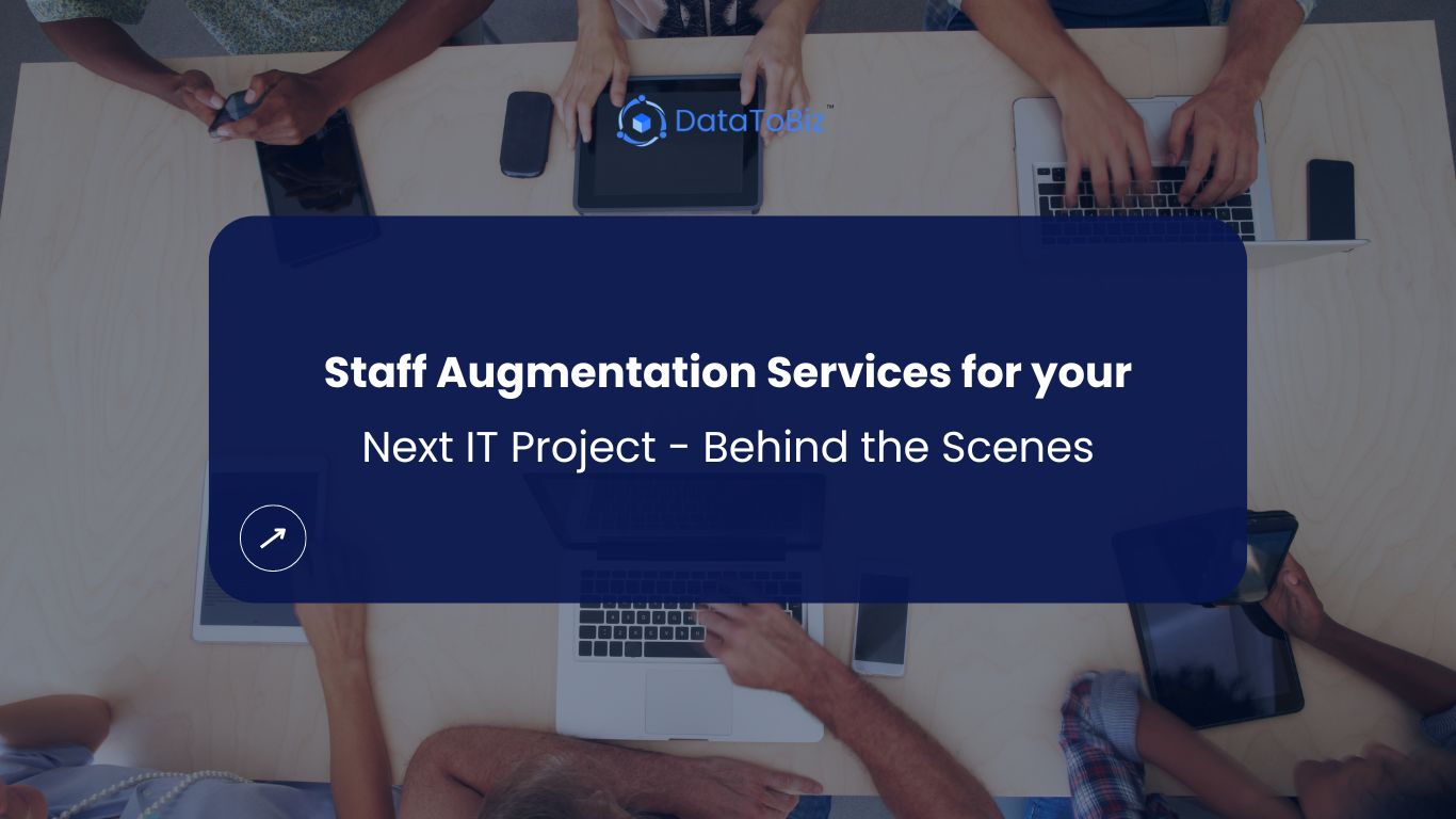 Staff Augmentation Services for your Next IT Project- Behind the Scenes