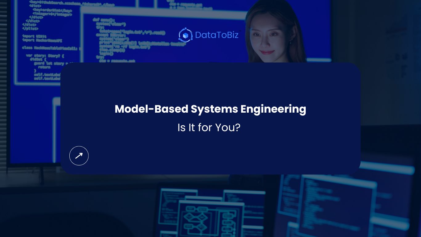 Model-Based Systems Engineering: Is It for You?