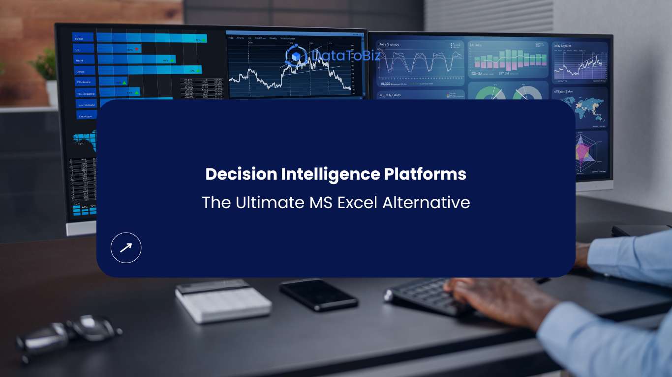 Decision Intelligence Platforms: The Ultimate MS Excel Alternative