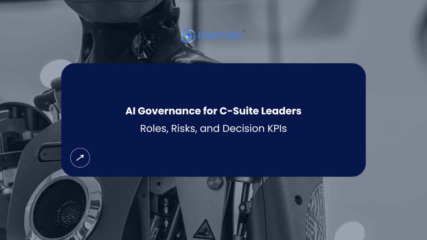 AI Governance for C-Suite Leaders: Roles, Risks, and Decision KPIs